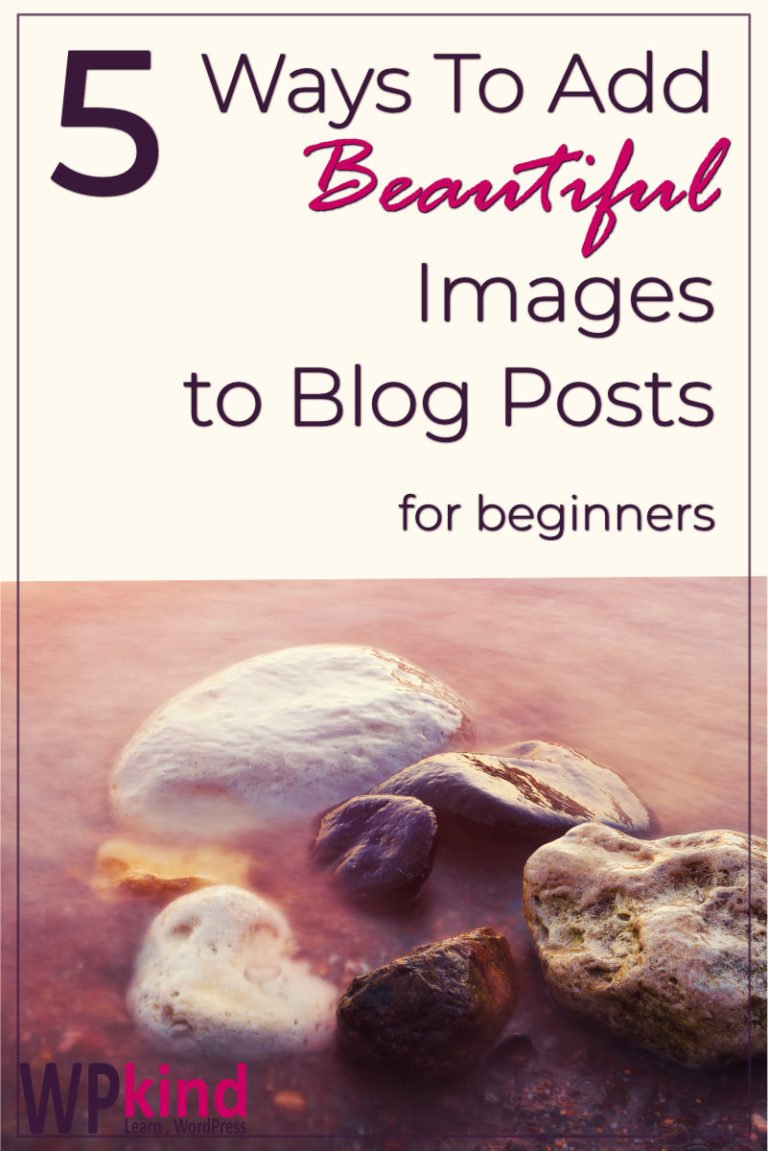 5 Ways To Add Images to a Blog Post in WordPress - WPkind