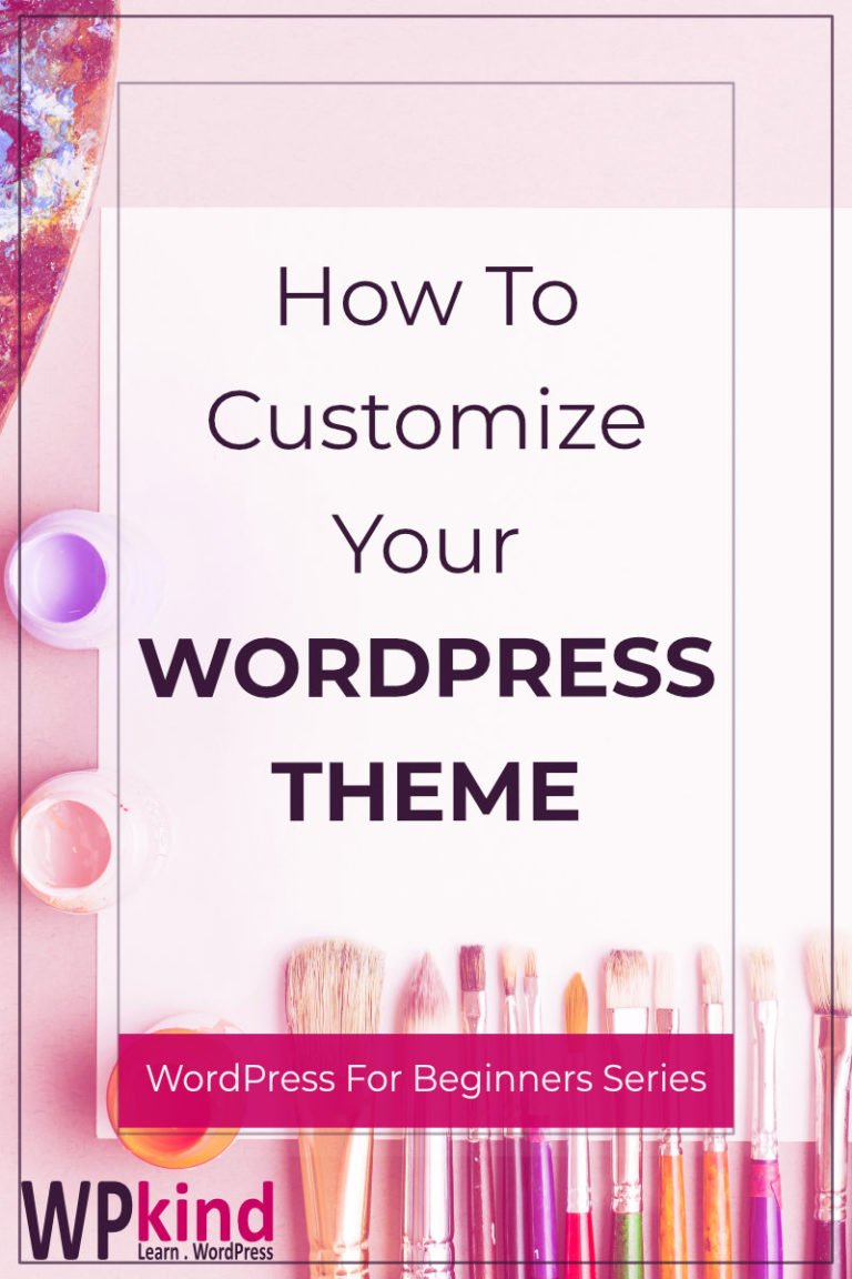 How To Customise a WordPress Theme - WPkind