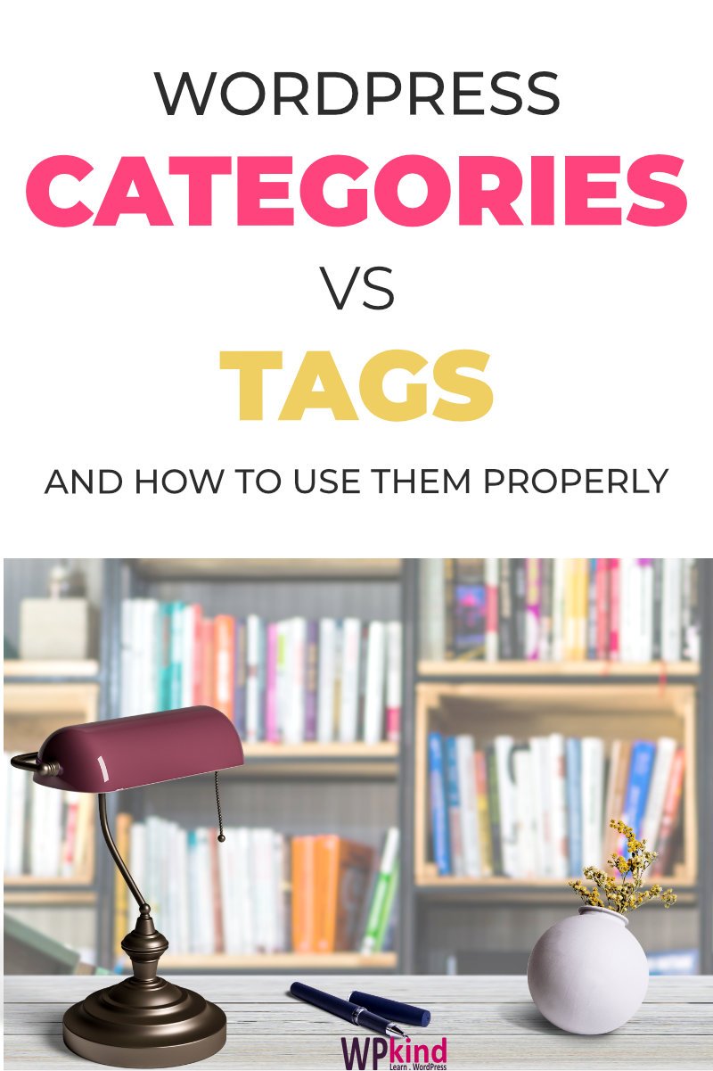 Categories VS Tags In WordPress And How To Use Them Properly - WPkind